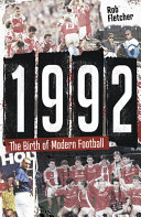 1992 The Birth Of Modern Football Rob Fletcher