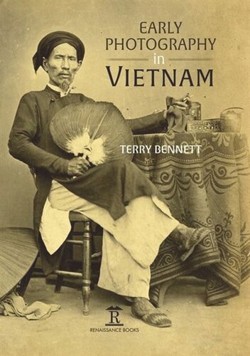 Early Photography In Vietnam Terry Bennett